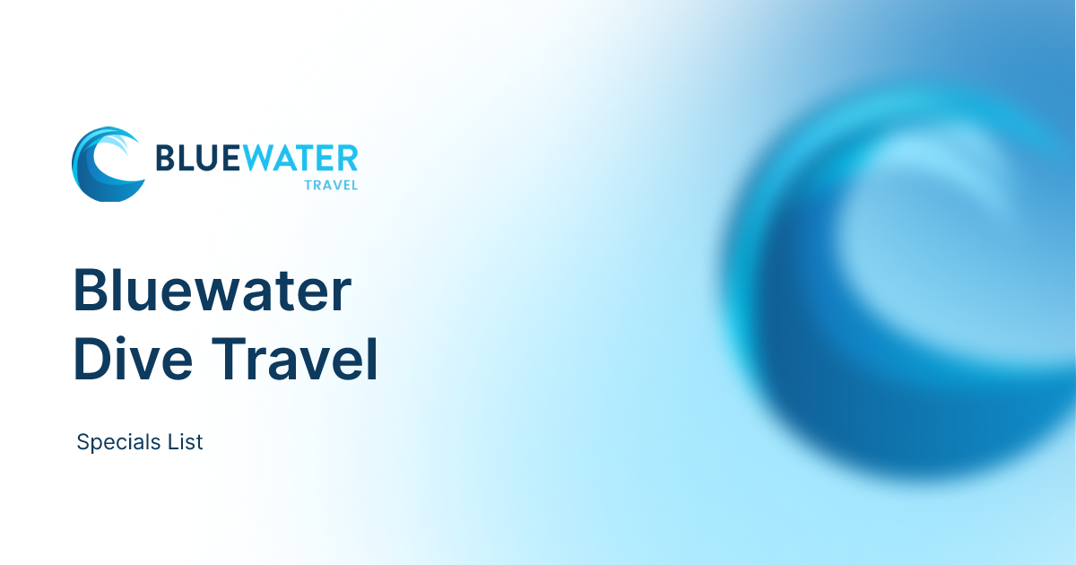 Dive Travel Specials & Packages — Bluewater Dive Travel